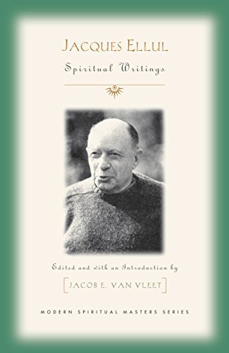 Jacques Ellul: Essential Spiritual Writings by Jacob E Van Vleet ...