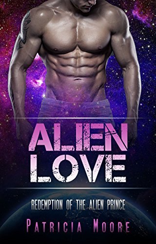 Alien Love (Alien Heart #2) by Patricia Moore | Goodreads