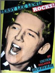 Jerry Lee Lewis Rocks by Robert Palmer | Goodreads