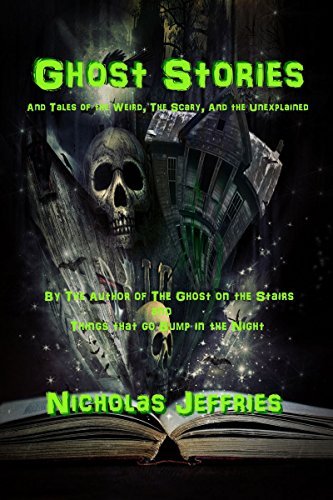 Real Ghost Stories: True Tales of Hauntings and the Unexplainable by ...