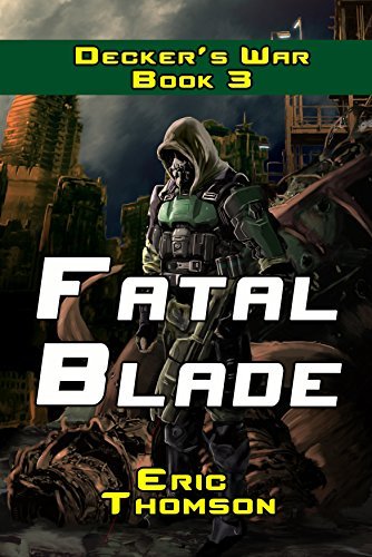 Fatal Blade (Decker's War, #3) by Eric Thomson | Goodreads