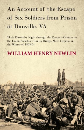 An Account of the Escape of Six Soldiers from Prison at Danville, VA ...