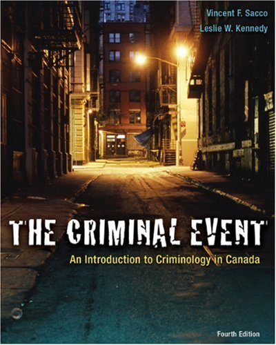 The Criminal Event: An Introduction to Criminology in Canada by Vince ...