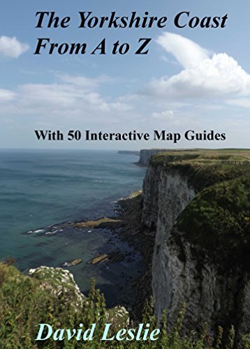 The Yorkshire Coast From A to Z: With 50 Interactive Map Guides by ...