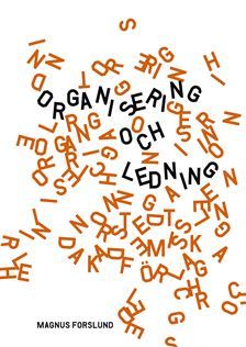 Organisering och ledning by Magnus Forslund | Goodreads