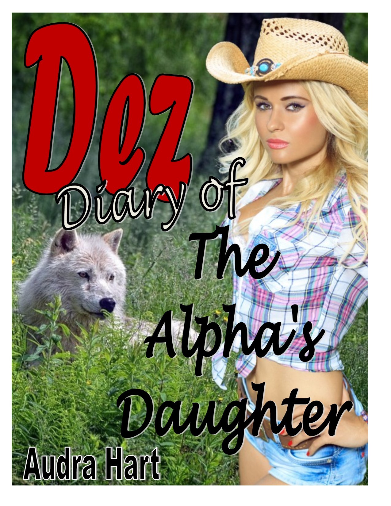 Dez - Diary of the Alpha's Daughter by Audra Hart | Goodreads