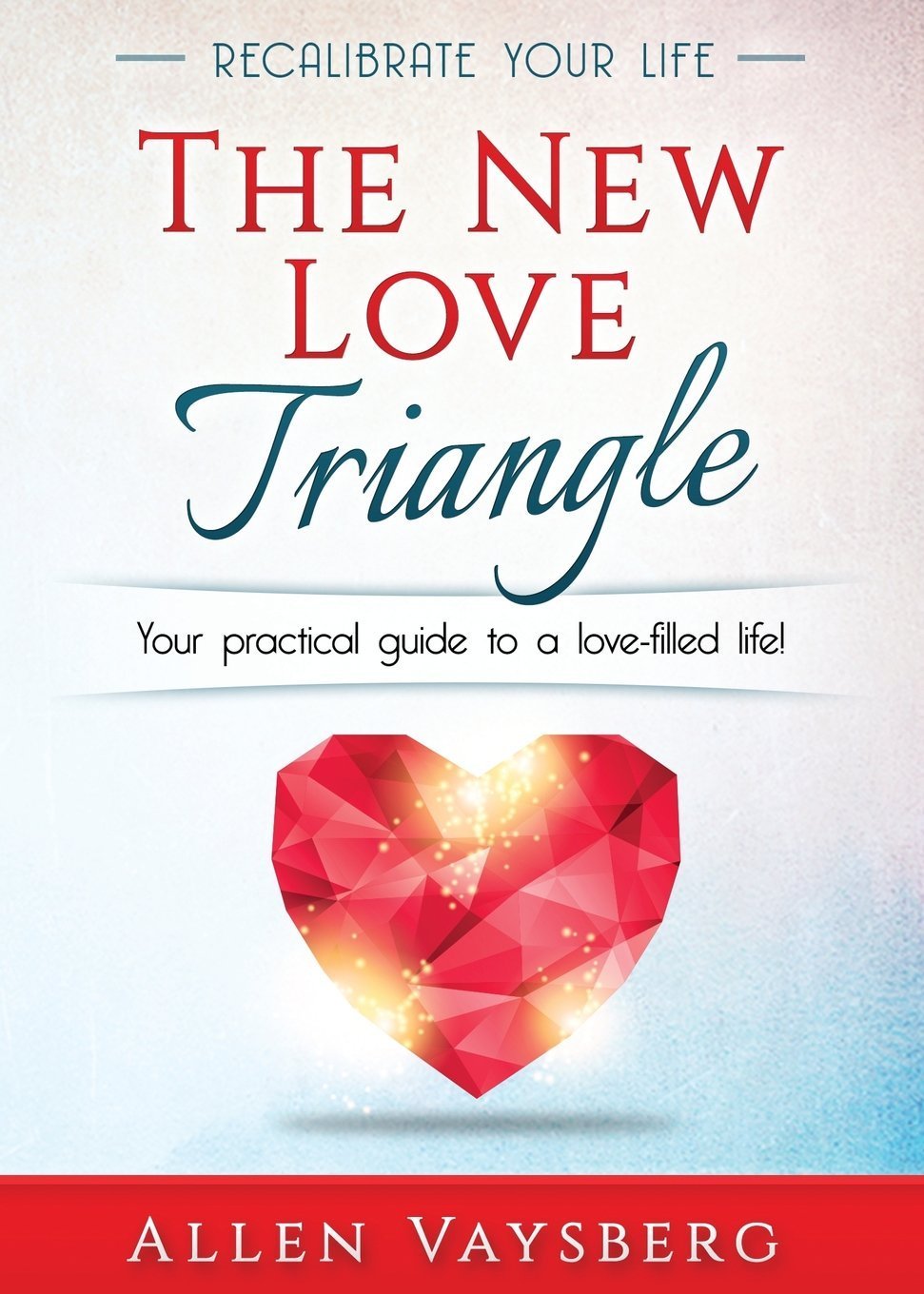 The New Love Triangle: Your practical guide to a love-filled life! by ...