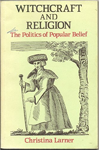 Witchcraft and Religion: The Politics of Popular Belief by Christina ...