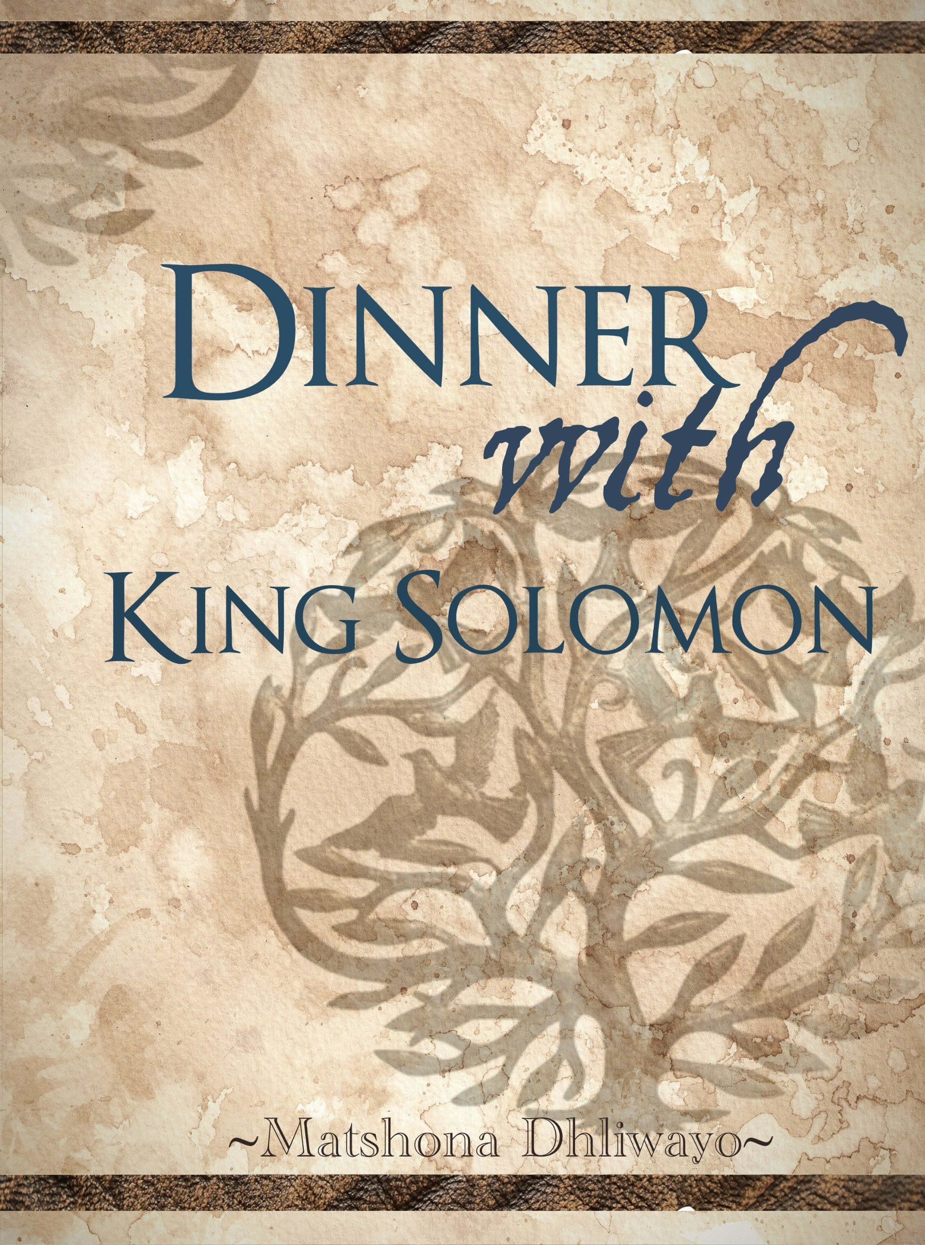 Dinner With King Solomon by Matshona Dhliwayo | Goodreads