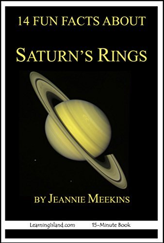 14 Fun Facts About Saturn's Rings: A 15-Minute Book by Jeannie Meekins ...