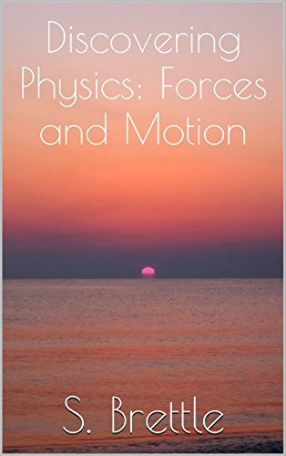 Discovering Physics: Forces and Motion by S. Brettle | Goodreads
