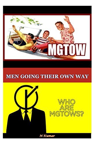 Why Mgtow ?: MEN GOING THEIR OWN WAY by N. Kumar | Goodreads