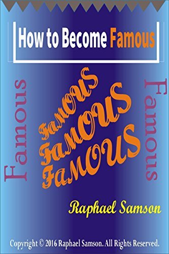 How to Become Famous: Fame by Raphael Samson | Goodreads