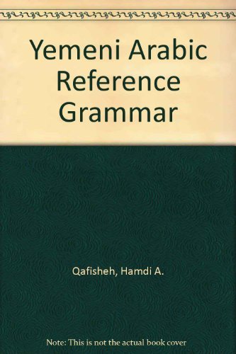 Yemeni Arabic Reference Grammar by Hamdi Qafisheh | Goodreads