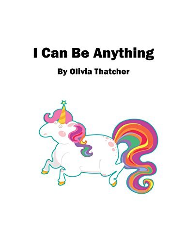 I Can Be Anything by Olivia Thatcher | Goodreads