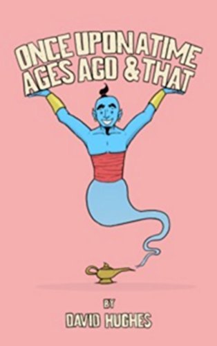 Once Upon A Time Ages Ago & That by David Hughes | Goodreads