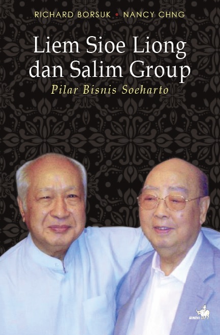 Liem Sioe Liong dan Salim Group: Pilar Bisnis Soeharto by Richard ...