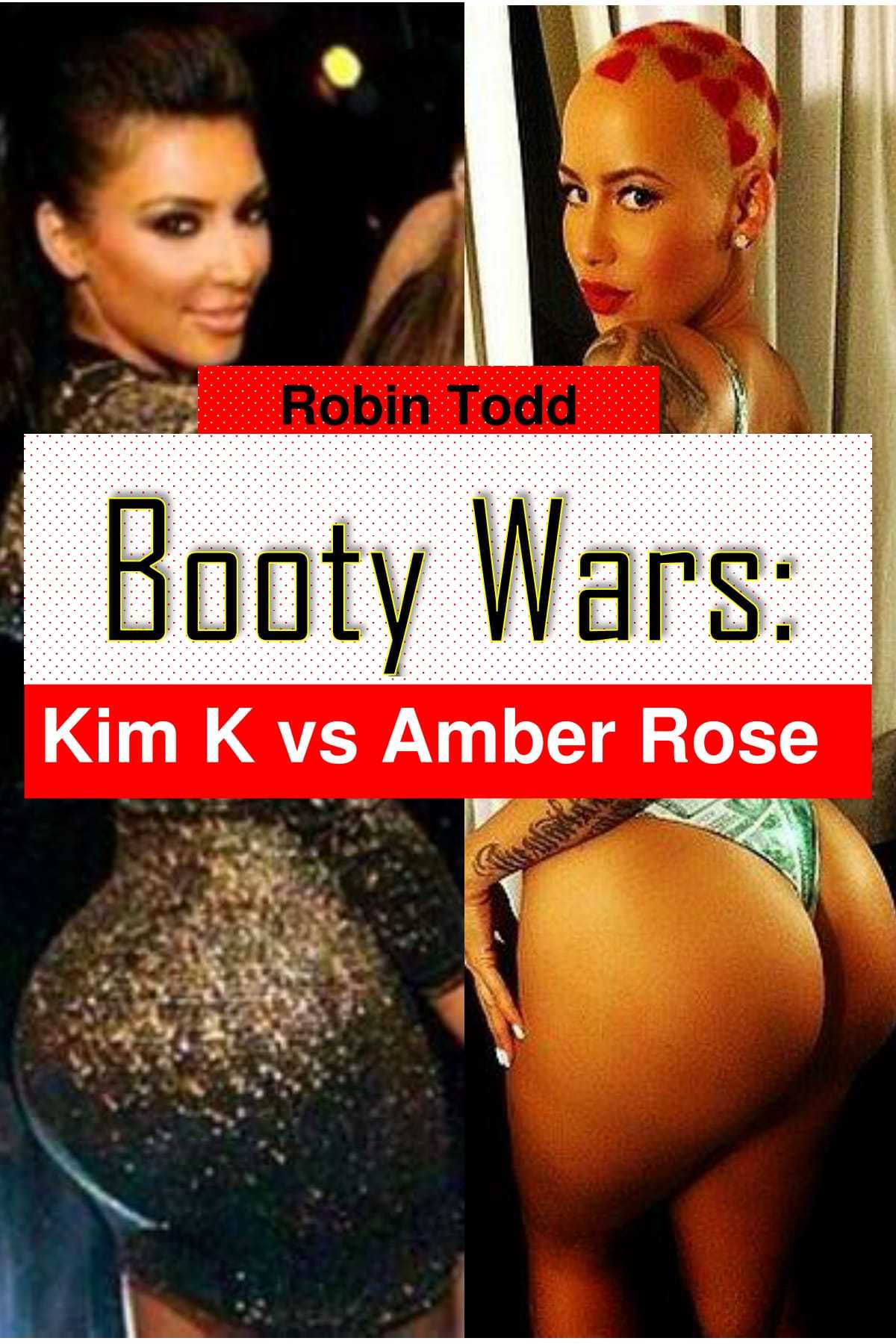 Booty Wars: Kim k vs Amber Rose by Robin Todd | Goodreads