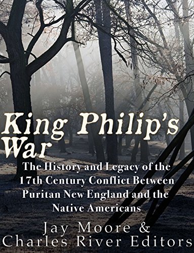 King Philip’s War: The History and Legacy of the 17th Century Conflict ...