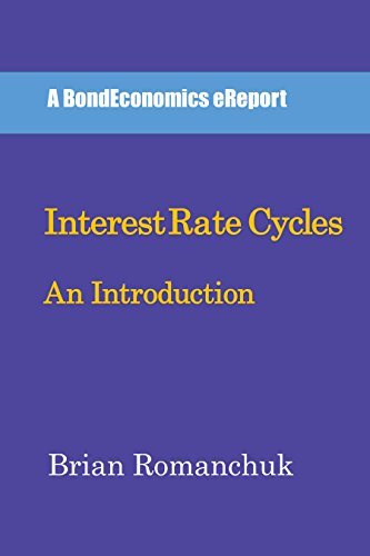 Interest Rate Cycles: An Introduction by Brian Romanchuk | Goodreads