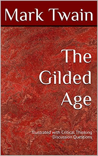 The Gilded Age: Illustrated with Critical Thinking Discussion Questions ...
