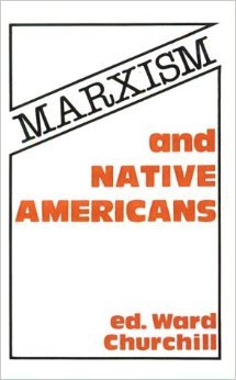 Marxism and Native Americans by Ward Churchill | Goodreads