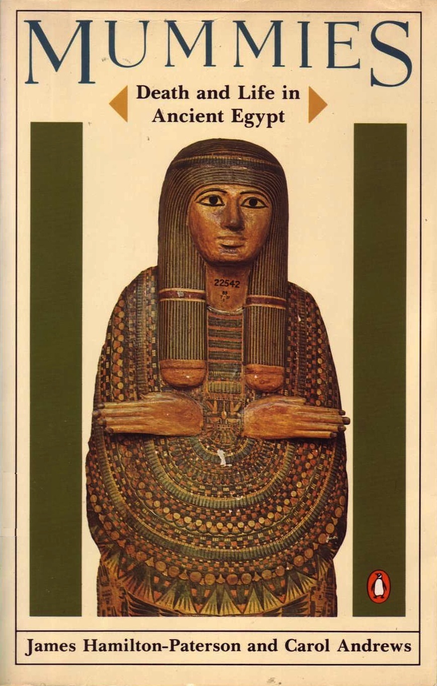 Mummies: Death and Life in Ancient Egypt by Carol A. R. Andrews | Goodreads