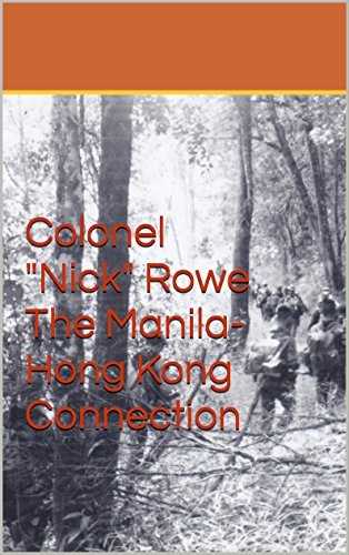 Colonel "Nick" Rowe The Manila-Hong Kong Connection by Michael M. Toler ...