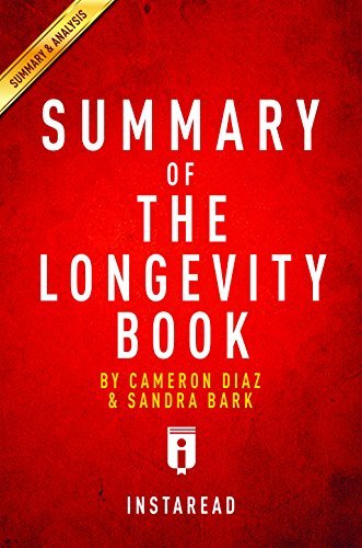 Summary of The Longevity Book: by Cameron Díaz and Sandra Bark ...