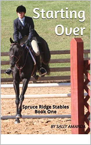 Starting Over: Spruce Ridge Stables, Book One by Sally Amanda | Goodreads