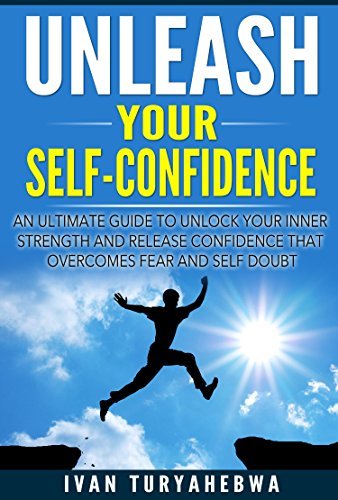 Unleash Your Self Confidence: An Ultimate Guide To Unlock Your Inner ...