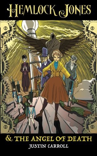 Hemlock Jones & The Angel of Death by Justin Carroll | Goodreads