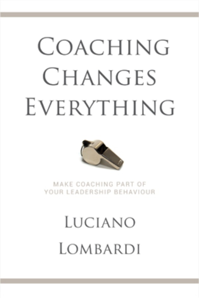Coaching Changes Everything by Luciano Lombardi | Goodreads