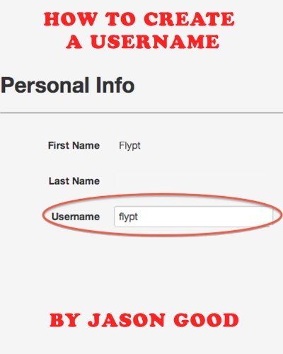 How to Create a Username by Jason Good | Goodreads
