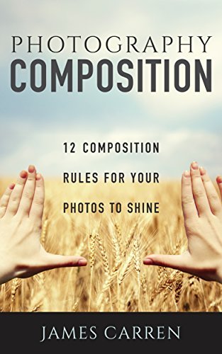 DIGITAL PHOTOGRAPHY: 12 Photography Composition Rules For Your Photos ...