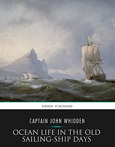 Ocean Life in the Old Sailing-Ship Days by John Whidden | Goodreads