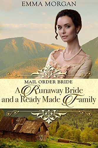 Mail Order Bride: A Runaway Bride and a Ready Made Family by Emma ...