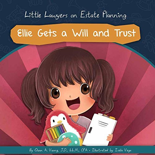 Ellie Gets a Will and Trust: Estate Planning by Quan Vuong | Goodreads