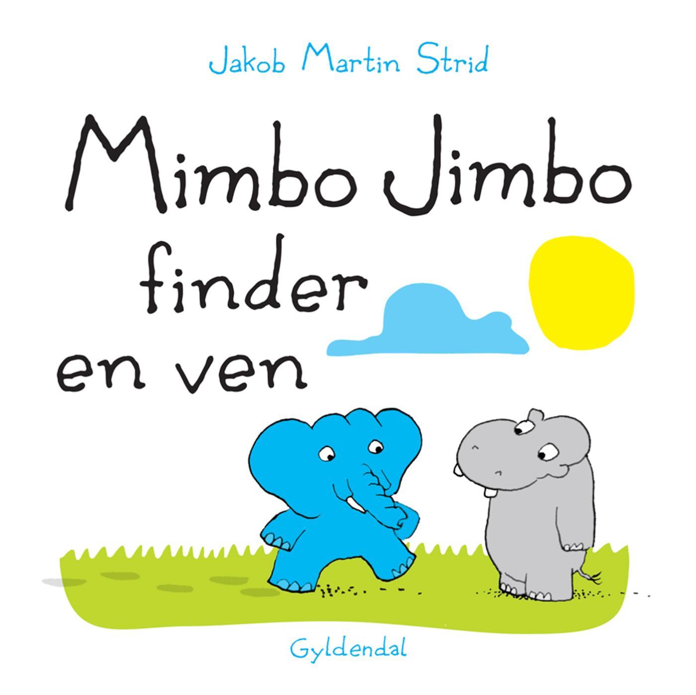 Mimbo Jimbo finder en ven - Lyt&læs by Jakob Martin Strid | Goodreads