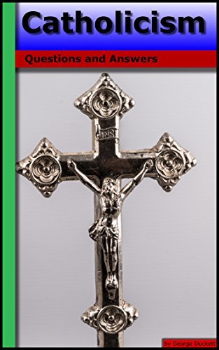 Catholicism: Questions and Answers by George Duckett | Goodreads