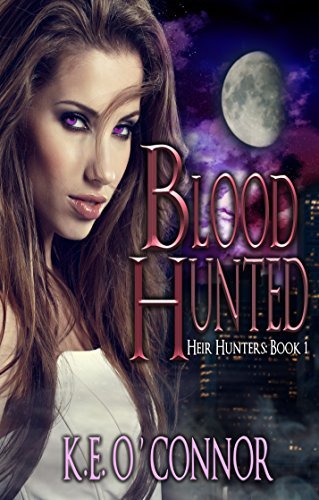 Blood Hunted (Heir Hunters #1) by K.E. O'Connor | Goodreads