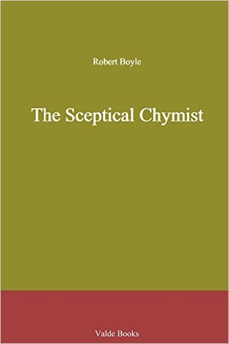 The Sceptical Chymist by Robert Boyle | Goodreads
