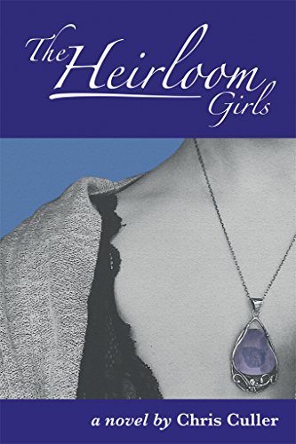 The Heirloom Girls: a novel by Chris Culler | Goodreads