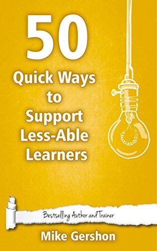 50 Quick Ways to Support Less-Able Learners by Mike Gershon | Goodreads