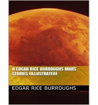 4 Edgar Rice Burroughs Mars Stories by Edgar Rice Burroughs | Goodreads