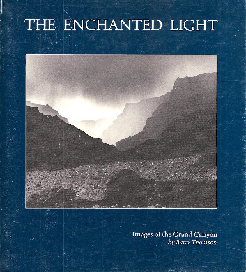 The Enchanted Light: Images Of The Grand Canyon by Barry Thomson ...