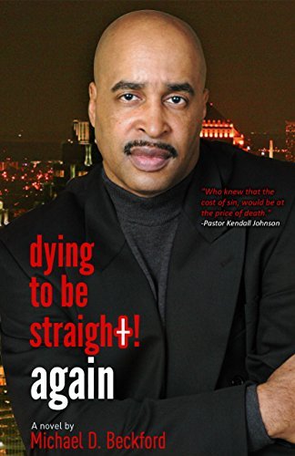 Dying To Be Straight! Again by Michael D. Beckford | Goodreads
