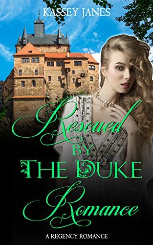 Rescued by the Duke Romance by Kassey Janes | Goodreads