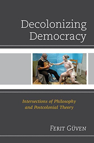 Decolonizing Democracy: Intersections of Philosophy and Postcolonial ...