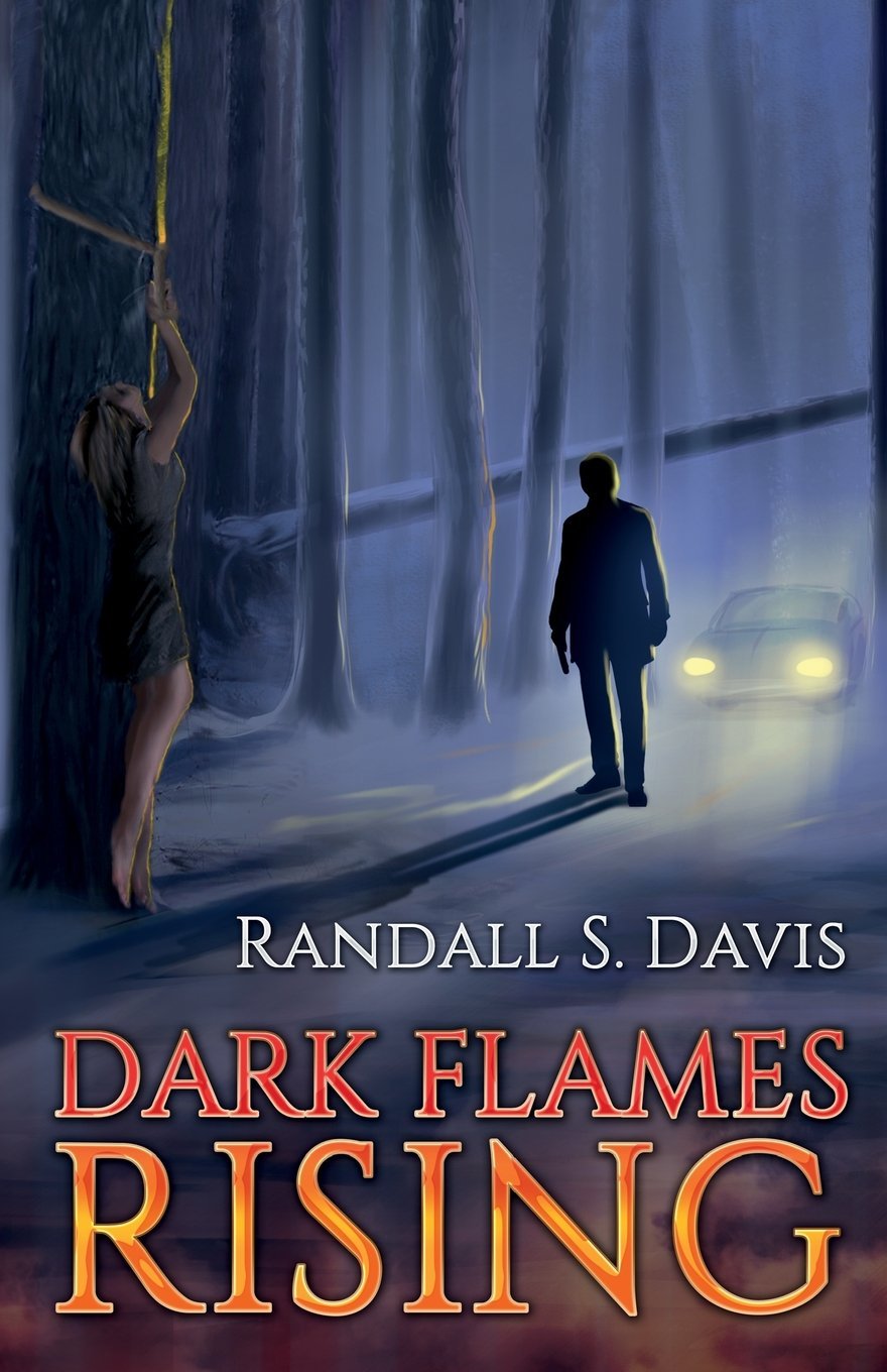 Dark Flames Rising by Randall S. Davis | Goodreads